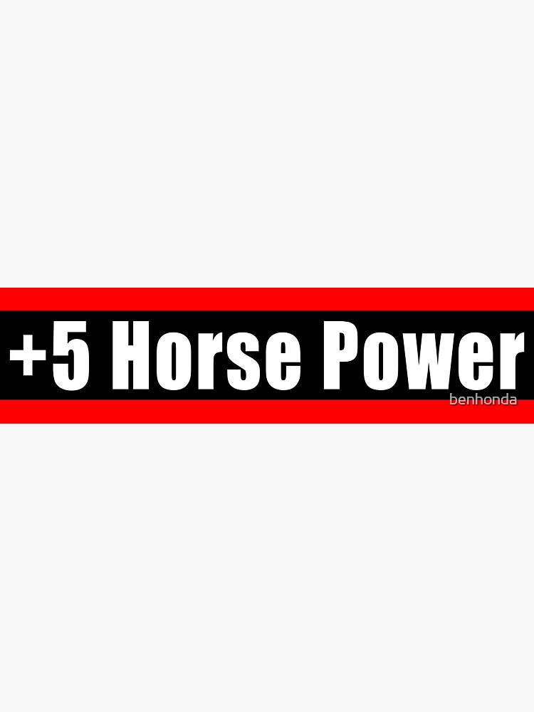 "Plus 5hp Racing Bumper Sticker" Sticker for Sale by benhonda | Redbubble