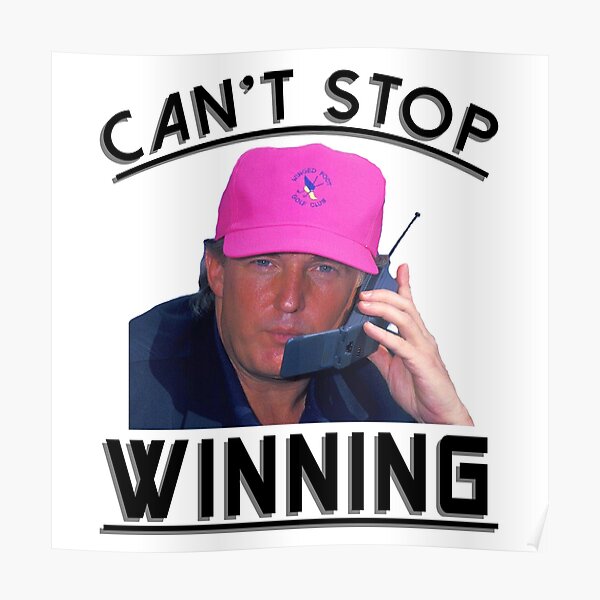 "Donald Trump Can't Stop Winning" Poster for Sale by oatsmaster | Redbubble