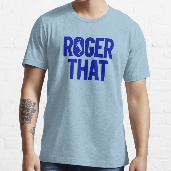 "Roger That" T-shirt for Sale by elviracordell | Redbubble | roger t ...