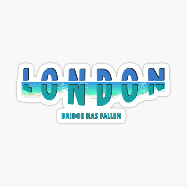 "London bridge has fallen" Sticker for Sale by CKM-style | Redbubble