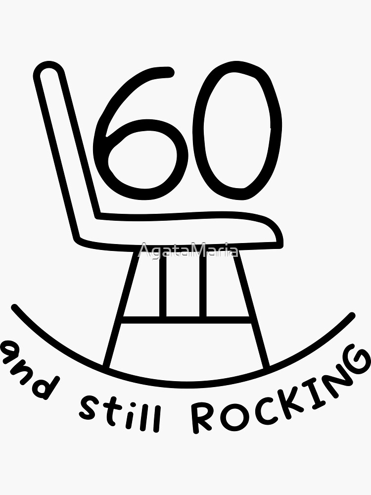 "Funny 60th Birthday Quote | 60 And Still Rocking" Sticker for Sale by ...