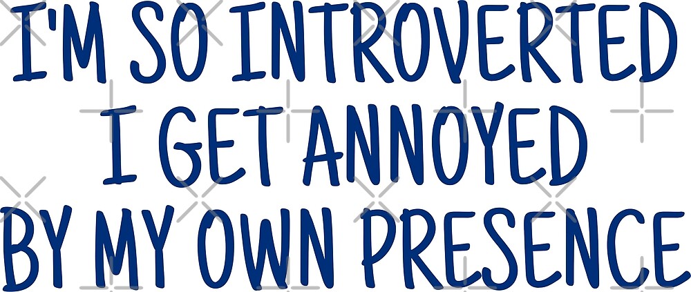"I'm so introverted… (blue)" by 221c | Redbubble