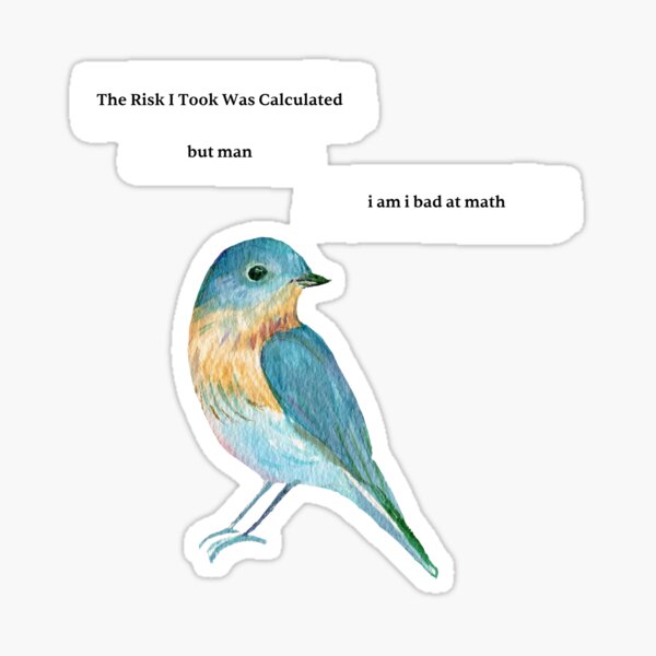 "The risk I took was calculated" Sticker for Sale by JustCrafted ...