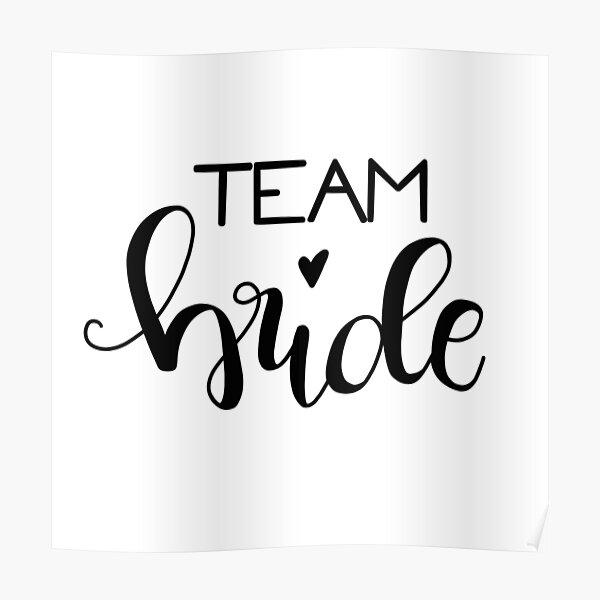 "Team bride - black" Poster for Sale by MrsDeeDesigns | Redbubble