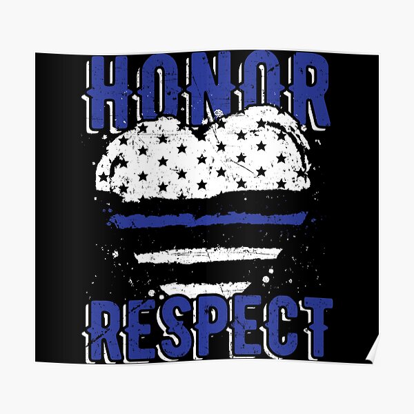 "Honor Respect Police Force Thin Blue Line Heart" Poster for Sale by ...