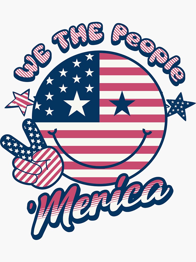 "We The People of United States of 'Merica Flag Smiley Face" Sticker ...