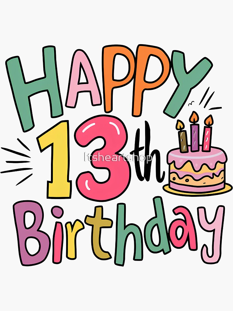 "Happy 13th Birthday" Sticker for Sale by Itsheartshop | Redbubble