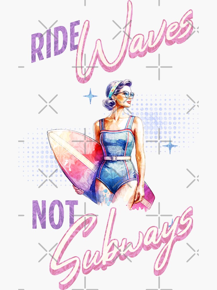 "Ride Waves Not Subways" Sticker for Sale by PurplePajamas | Redbubble