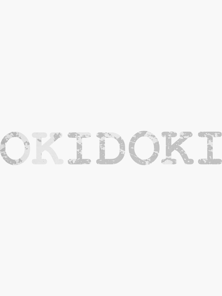 "OKIDOKI // Everything OK" Sticker by ONLY-E-DE | Redbubble