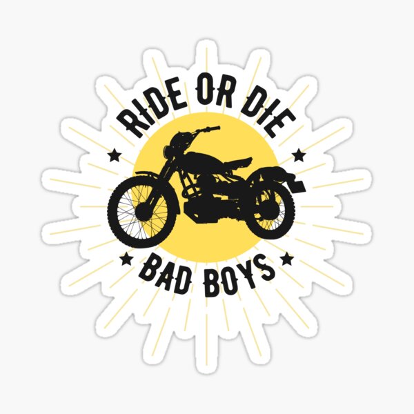 "Ride or Die Adventure with the Motorcycle Gang Bad Boys" Sticker for ...