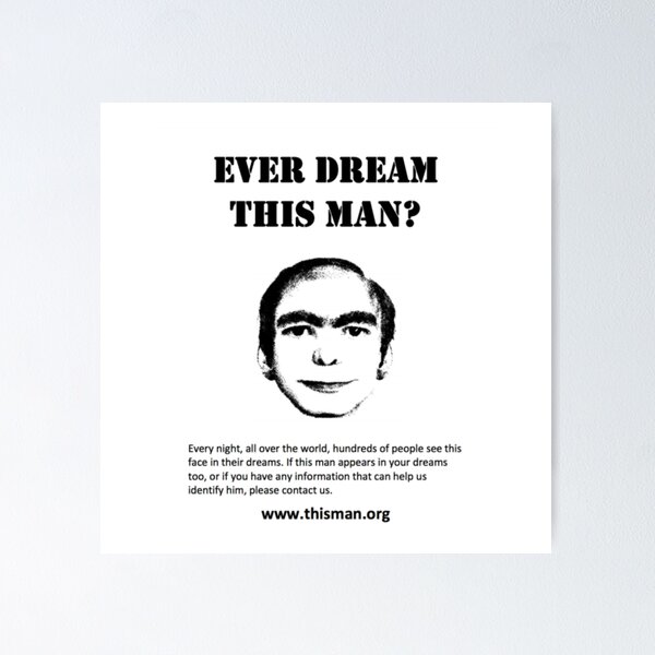 "Have you ever dreamed of this man?" Poster by Gabicx420 | Redbubble