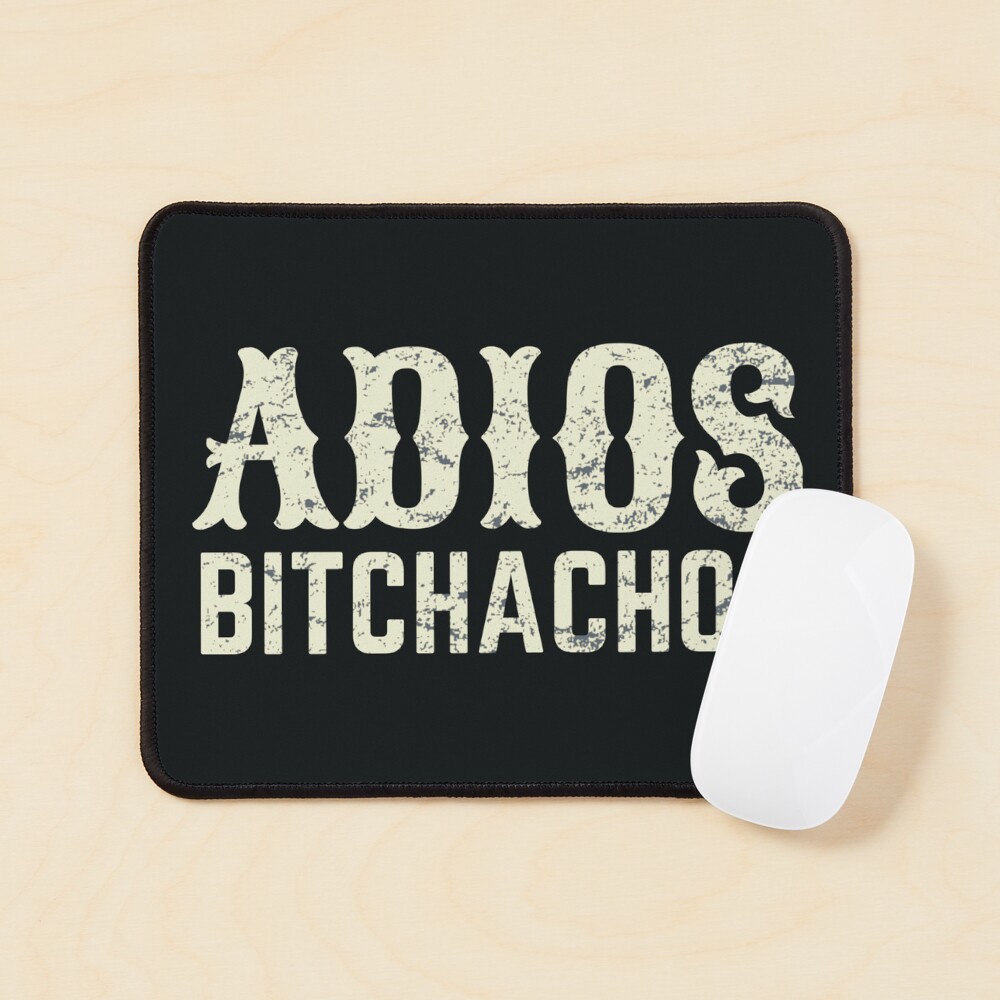 "Adios Bitchachos" Sticker for Sale by HowToCanadian | Redbubble