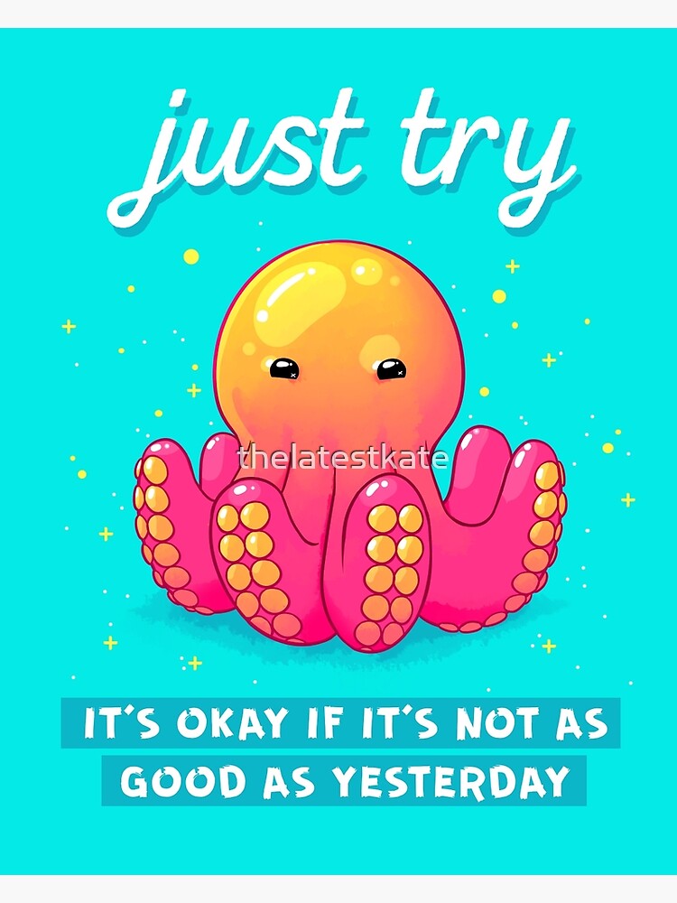 ""Just Try" Baby Octopus" Poster for Sale by thelatestkate | Redbubble