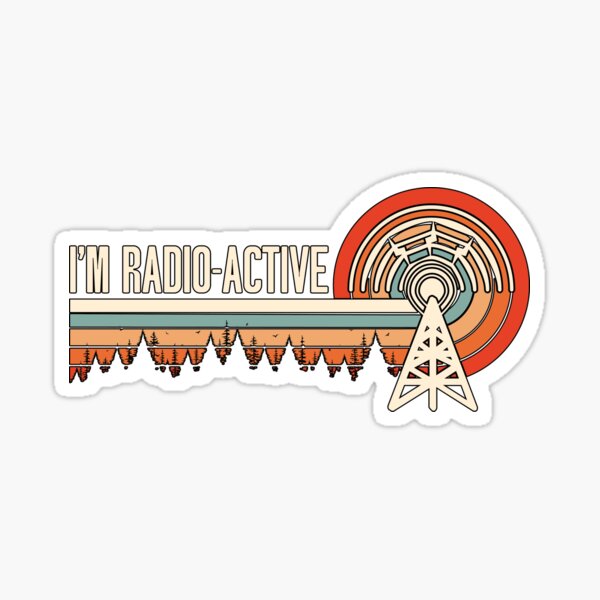 "Ham Radio I'm Radio-Active Retro Radio Operator" Sticker for Sale by ...