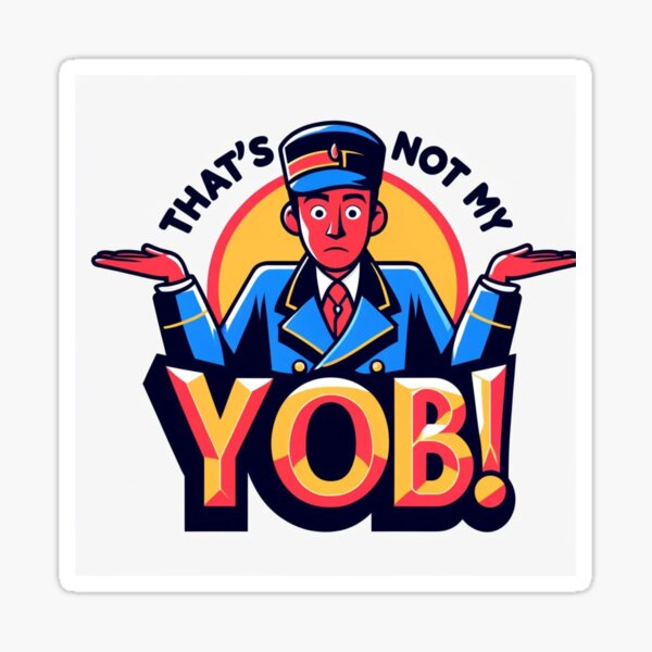 "That's Not My Yob! (Doorman)" Sticker for Sale by President-Ai | Redbubble