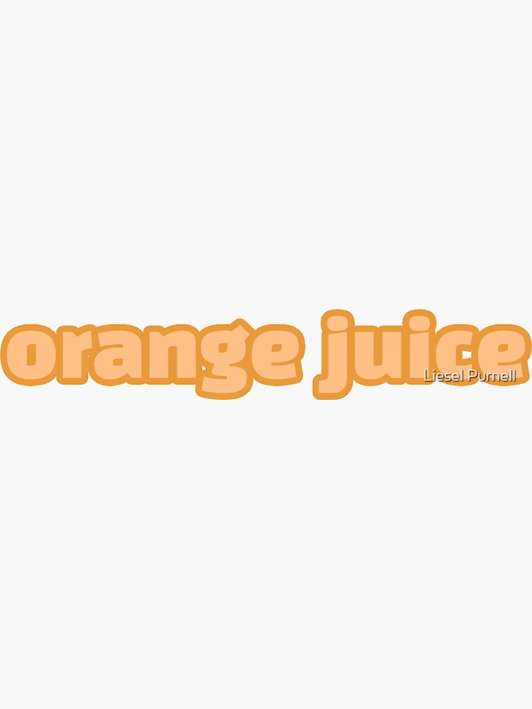 "orange juice" Sticker for Sale by Liesel Purnell | Redbubble