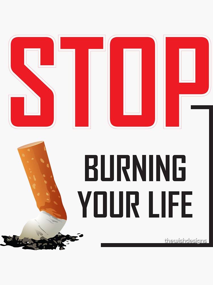 "Stop burning your life" Sticker for Sale by thewishdesigns | Redbubble