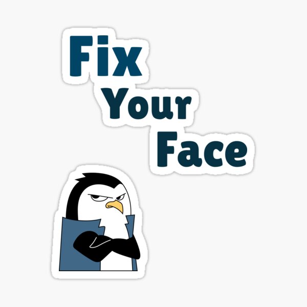Fix Yo Face Memes