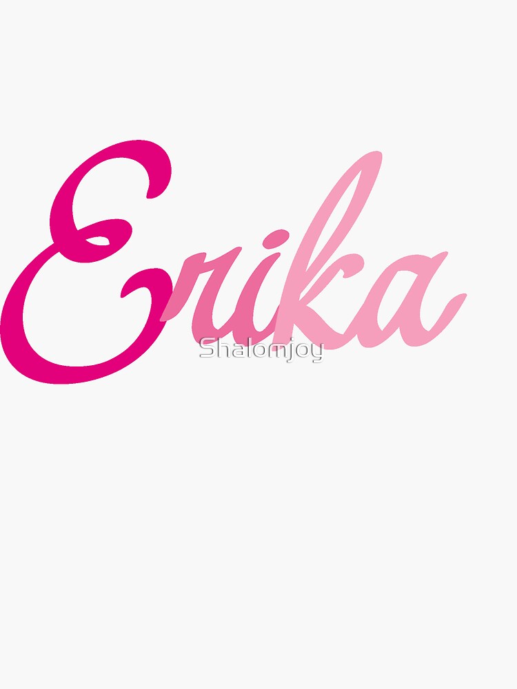 "Erika" Sticker for Sale by Shalomjoy | Redbubble
