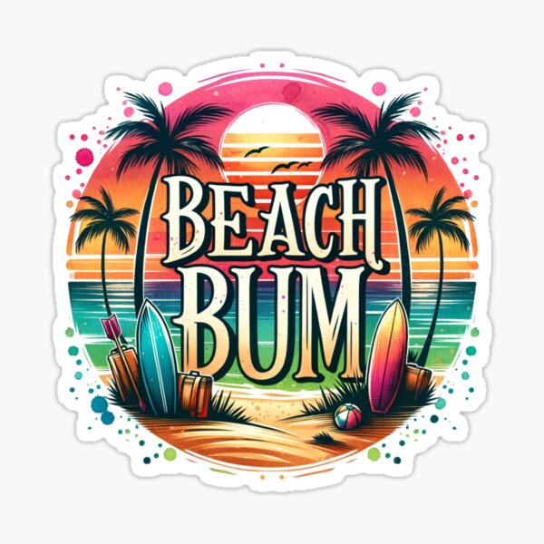 "Beach Bum" Sticker for Sale by PassionforLove | Redbubble