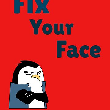 "Fix Your Face" Sticker for Sale by TheMuddyGoat | Redbubble
