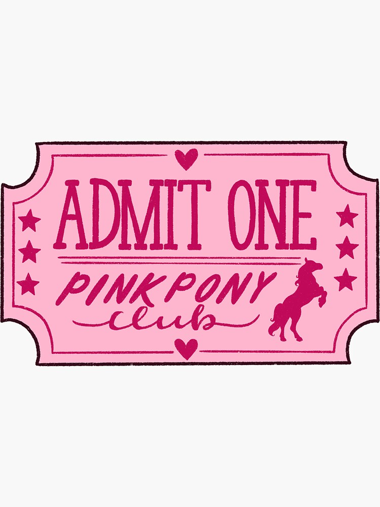 "Pink Pony Club Ticket" Sticker for Sale by carolynmae | Redbubble