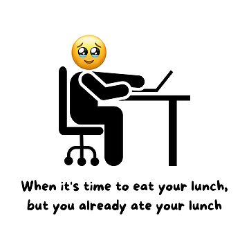 "One-hour lunch break is NOT ENOUGH!" Sticker for Sale by ...