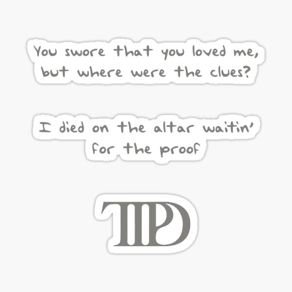 " You swore that you loved me but where were the clues, I died on the ...