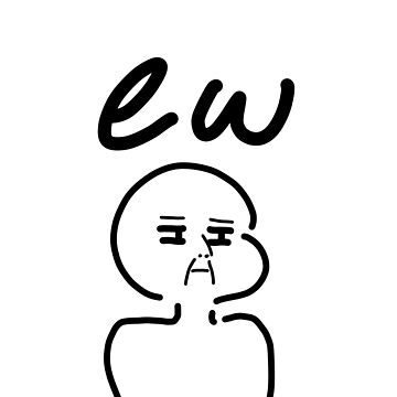 "'ew' Face" Sticker for Sale by BreadyArtDesign | Redbubble