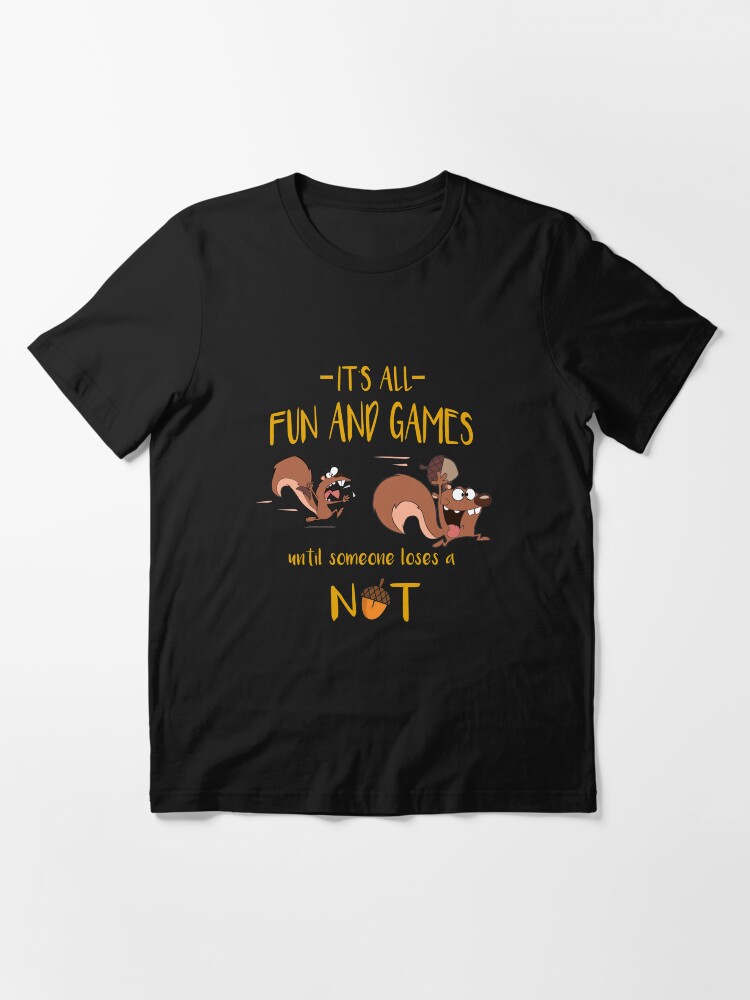 Its All Fun And Games Until Someone Loses A Nut T Shirt For Sale By