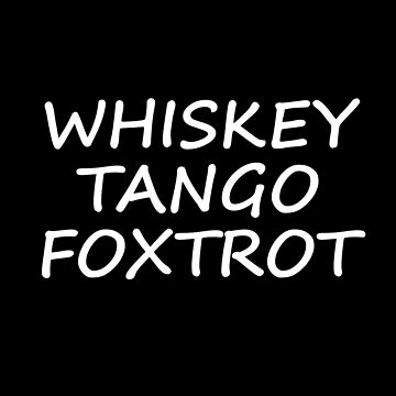 "WTF Whiskey Tango Foxtrot NATO Alphabet White" Sticker for Sale by ...