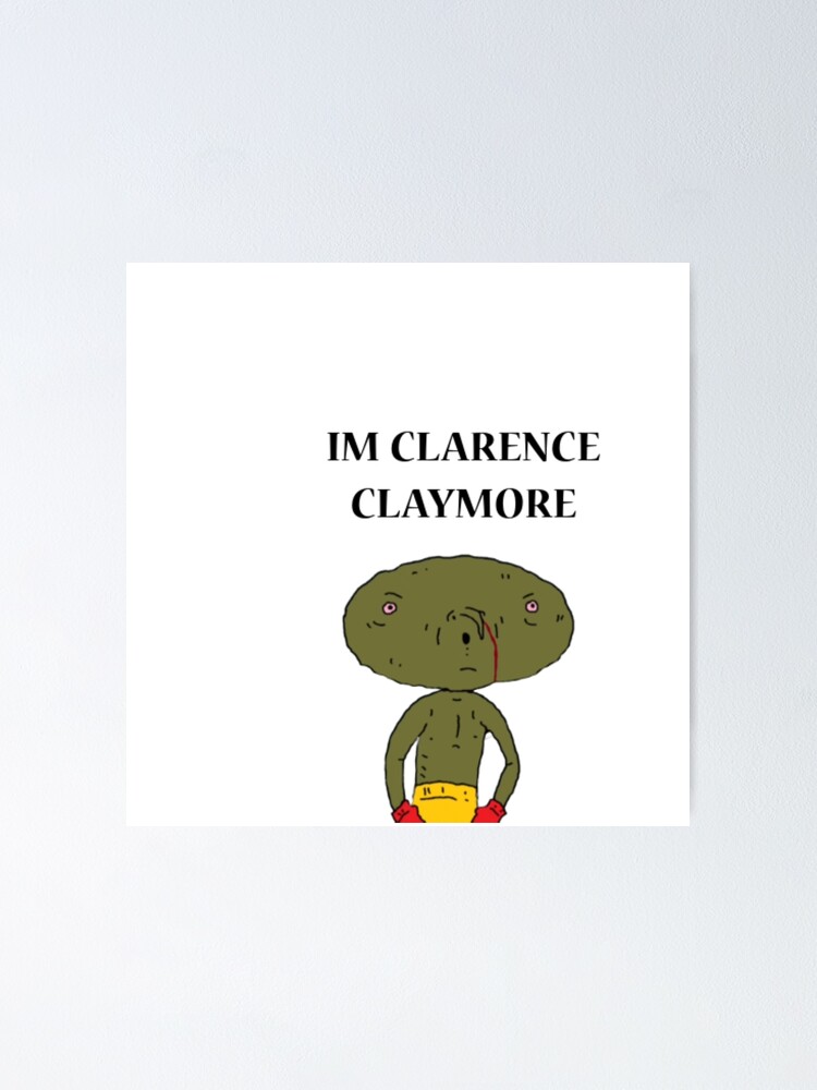"Big Lez Show Clarence Claymore" Poster for Sale by OGClothes | Redbubble