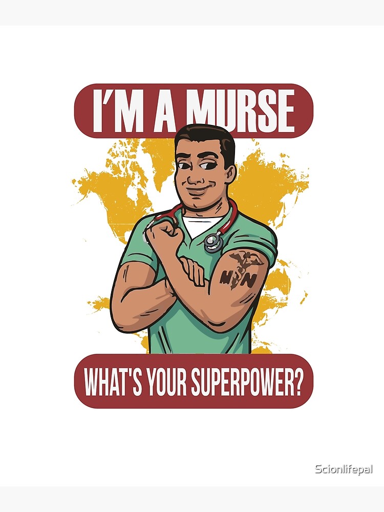 "Murse / What's Your Superpower? / Male Nurse / Need a Murse? / Mursing ...