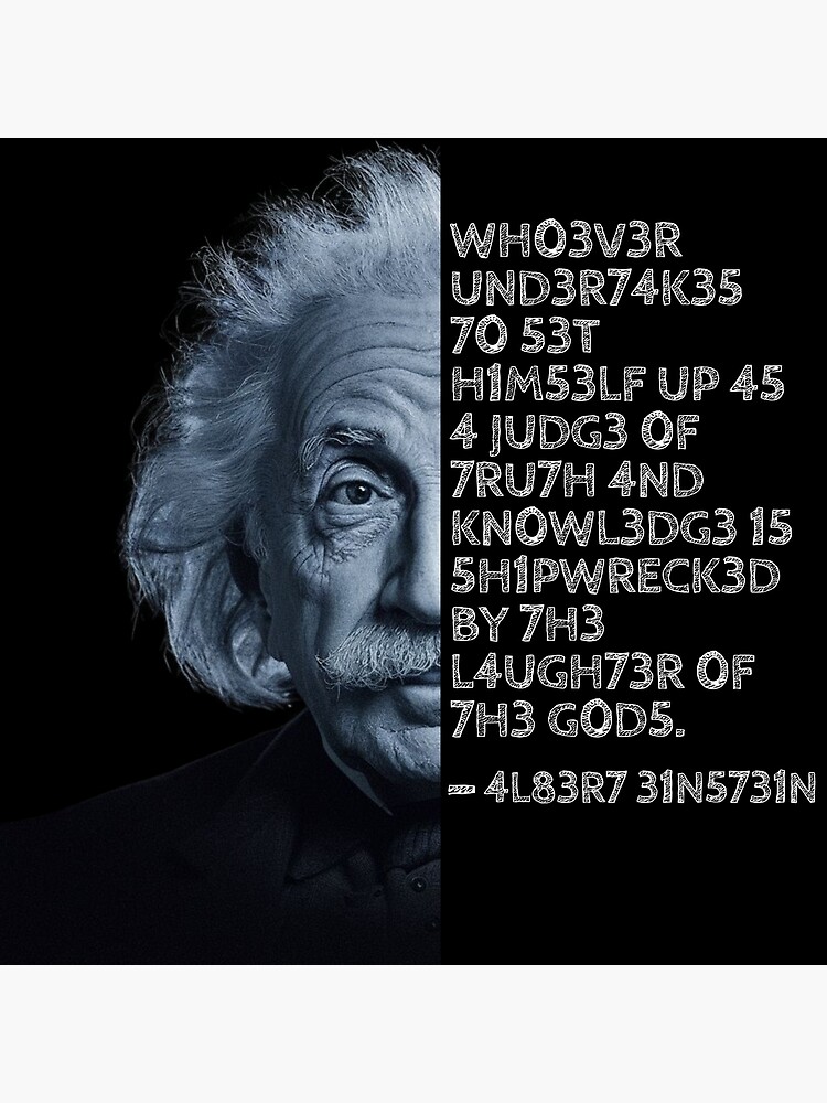 "Albert Einstein quote: Whoever undertakes to set himself up as a judge ...