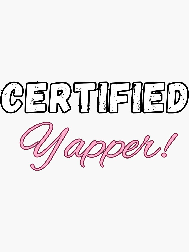 "Certified Yapper, Certified Professional Yapper, Yapper Meme, Funny ...