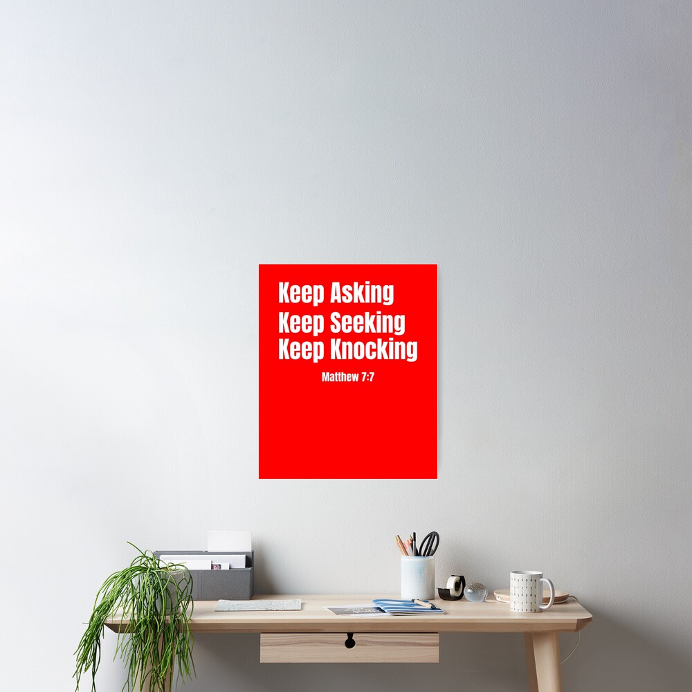 "Keep Asking, Keep Seeking, Keep Knocking | Christian Design" Poster ...