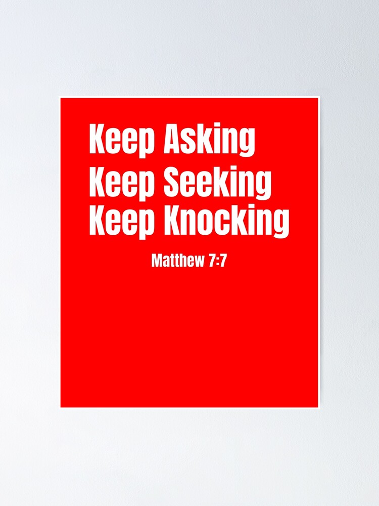 "Keep Asking, Keep Seeking, Keep Knocking | Christian Design" Poster ...