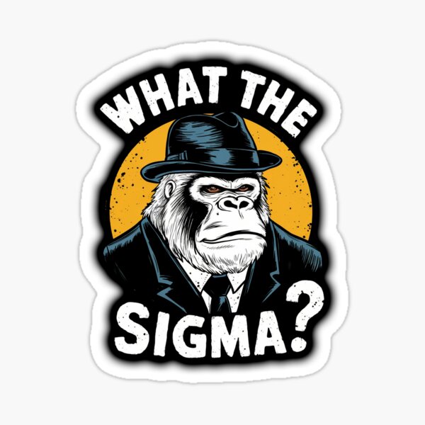 "What The Sigma ? " Sticker for Sale by StreetStore24 | Redbubble