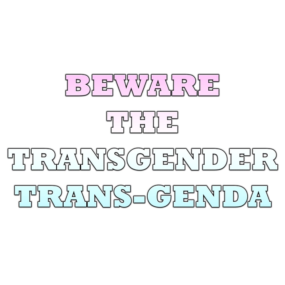 "The Trans Agenda" by dajo42 | Redbubble