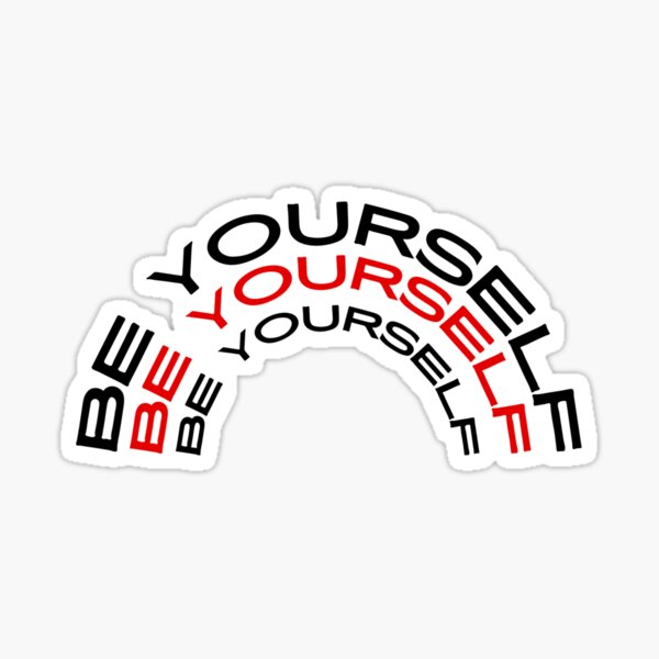 "be yourself" Sticker by Nina Florence Juncker | Redbubble