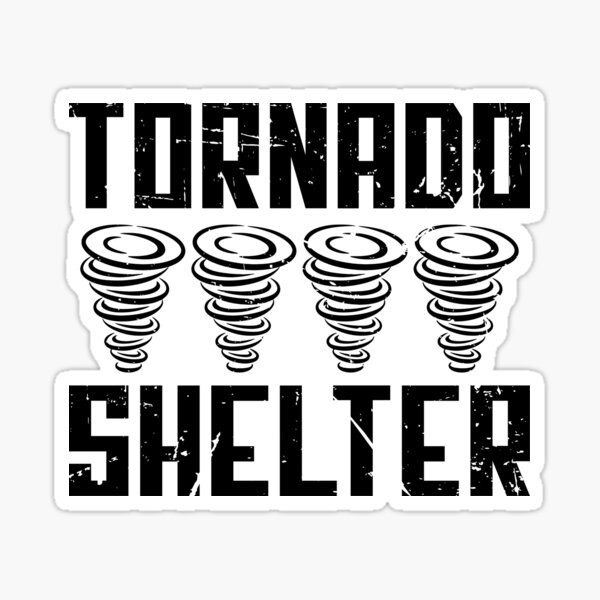 "Tornado Shelter Tornadoes Hurricane Tornado Chaser" Sticker for Sale ...