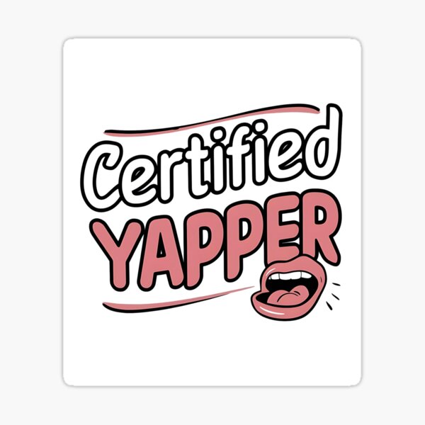"Certified Yapper Funny Meme" Sticker for Sale by DomTeesHaven | Redbubble