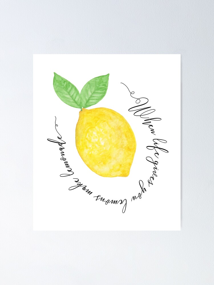 "When life gives you lemons make lemonade." Poster by STYLESYNDIKAT ...