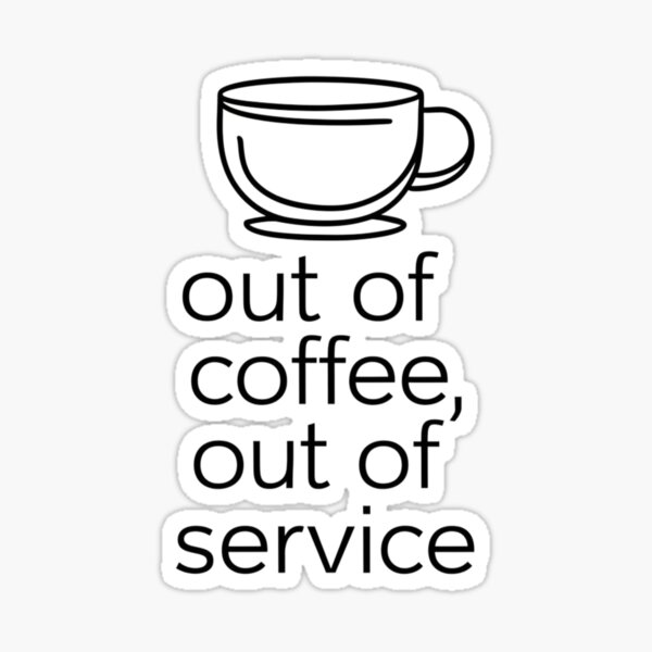 "Caffeine Status: Temporarily Unavailable" Sticker for Sale by MyDearWorld | Redbubble