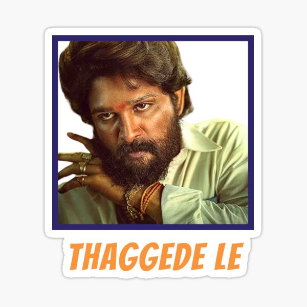"Thaggede Le - Pushpa Telugu Movie Dialogue Allu Arjun" Sticker for ...