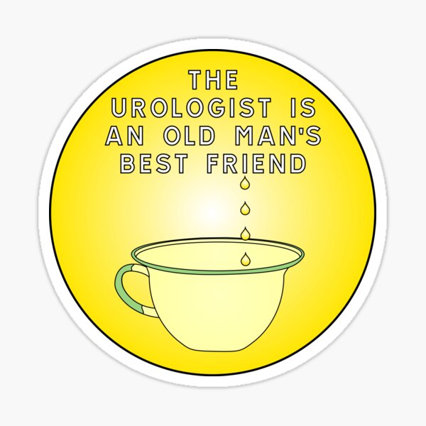 "The urologist is the old man's best friend" Sticker for Sale by ...