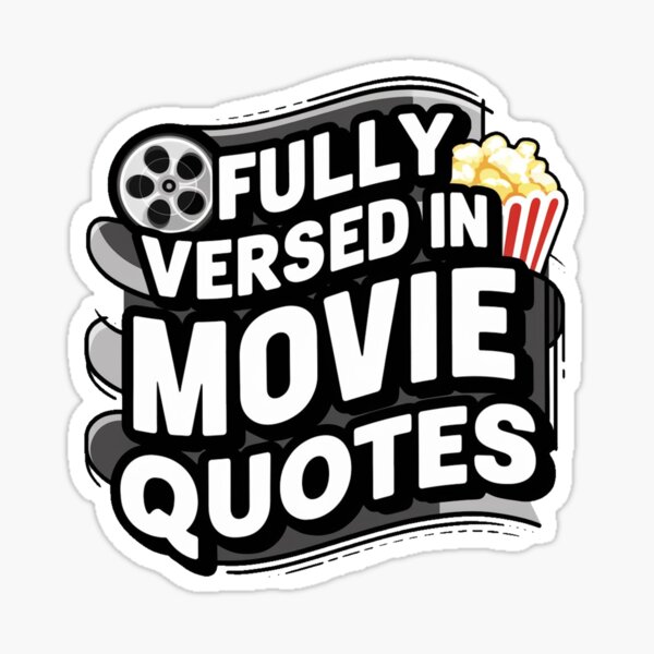 "Movie Quotes" Sticker for Sale by Corpsecutter | Redbubble