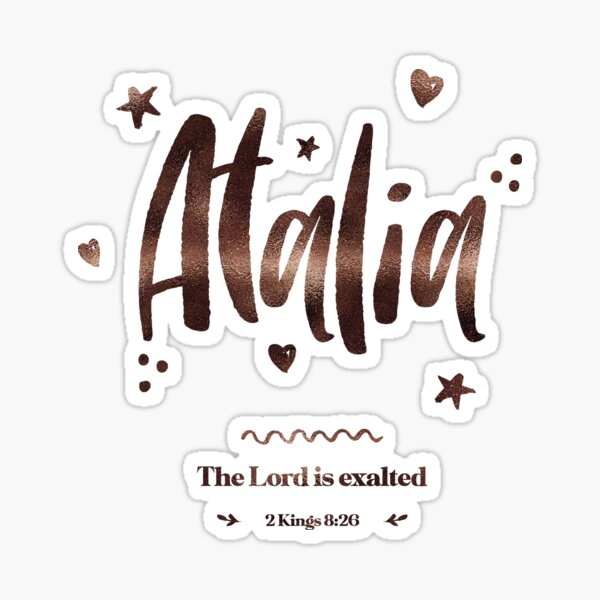 "Atalia | 2 Kings 8 26 | The Lord is Exalted | Christian Name with ...