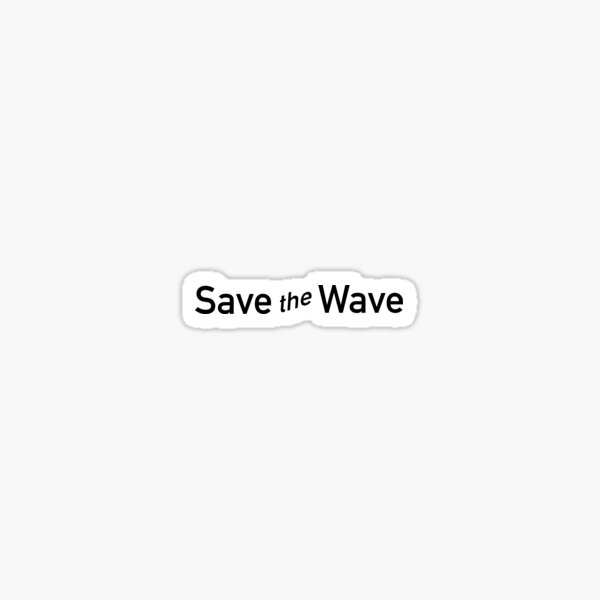"Save the Wave" Sticker for Sale by ginamitch | Redbubble