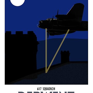 "Dambusters 1943, 617 Squadron, Derwent Dam, Peak District." Poster for ...